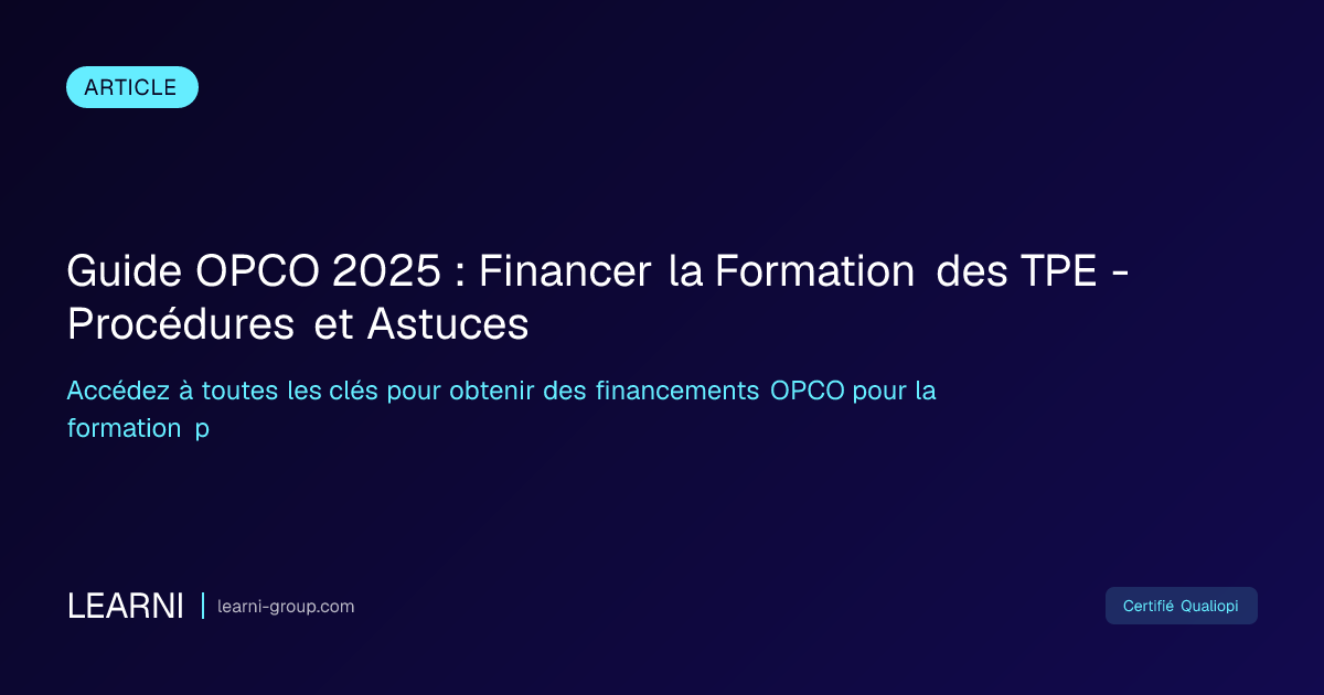 Guide OPCO 2025 : Financer la Formation des TPE - Procédures et Astuces ...