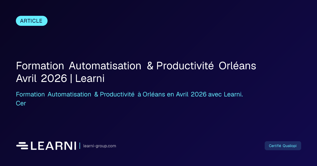 Formation Automatisation & Productivité Orléans Avril 202... | Learni ...