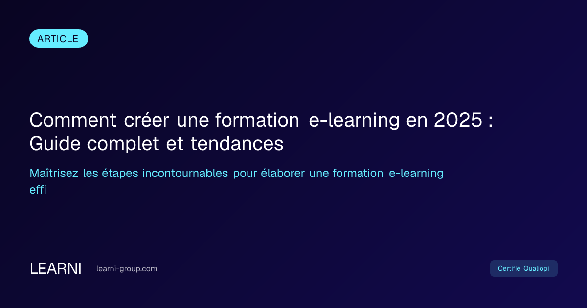 Comment créer une formation e-learning en 2025 : Guide complet et ...
